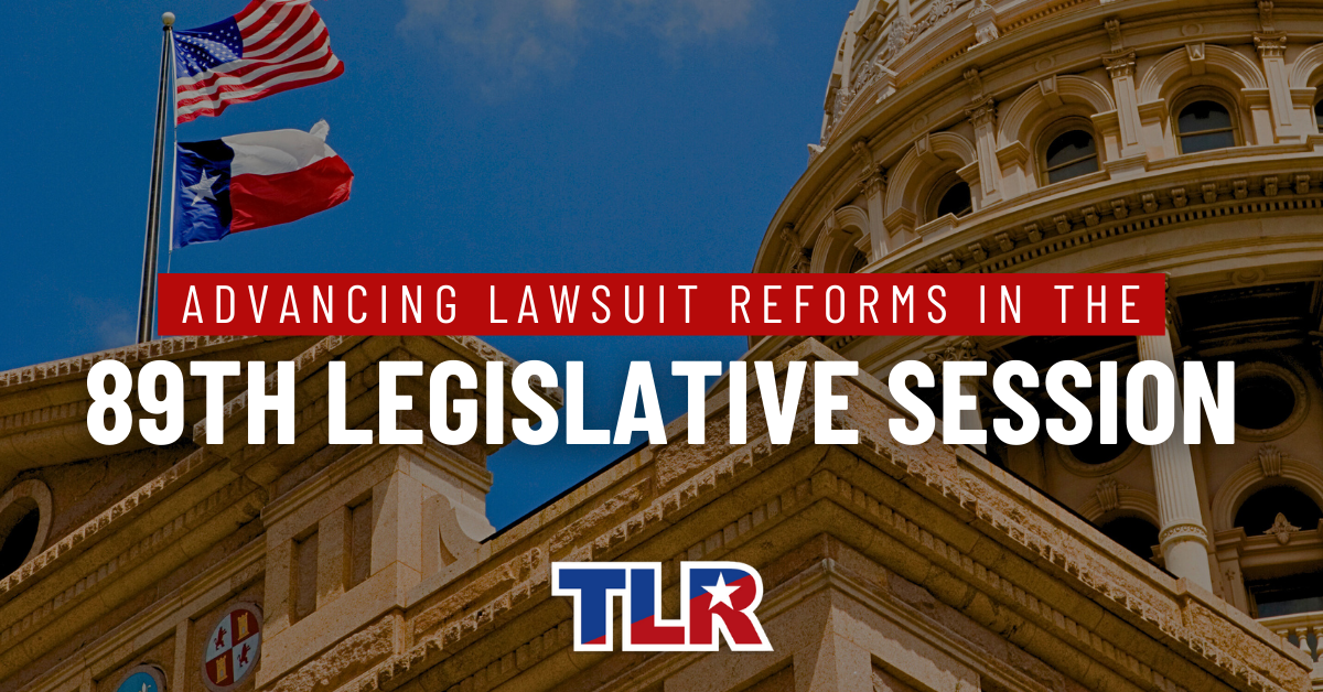 The 89th Legislative Session Begins - Texans for Lawsuit Reform