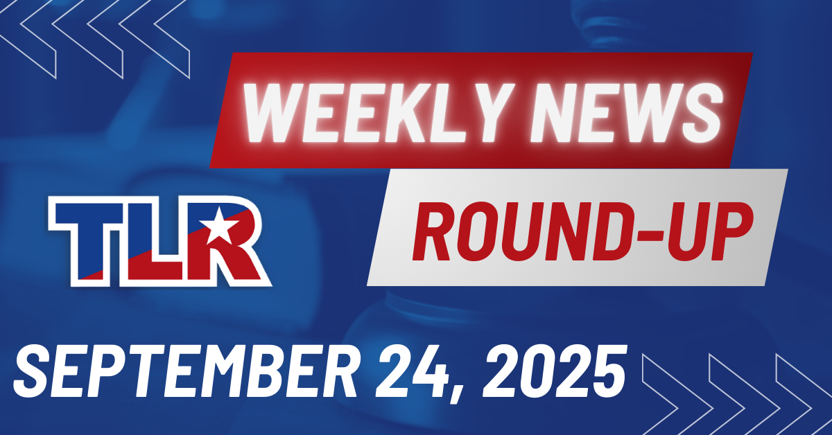 TLR Weekly News Roundup: January 15, 2026 - Texans for Lawsuit Reform